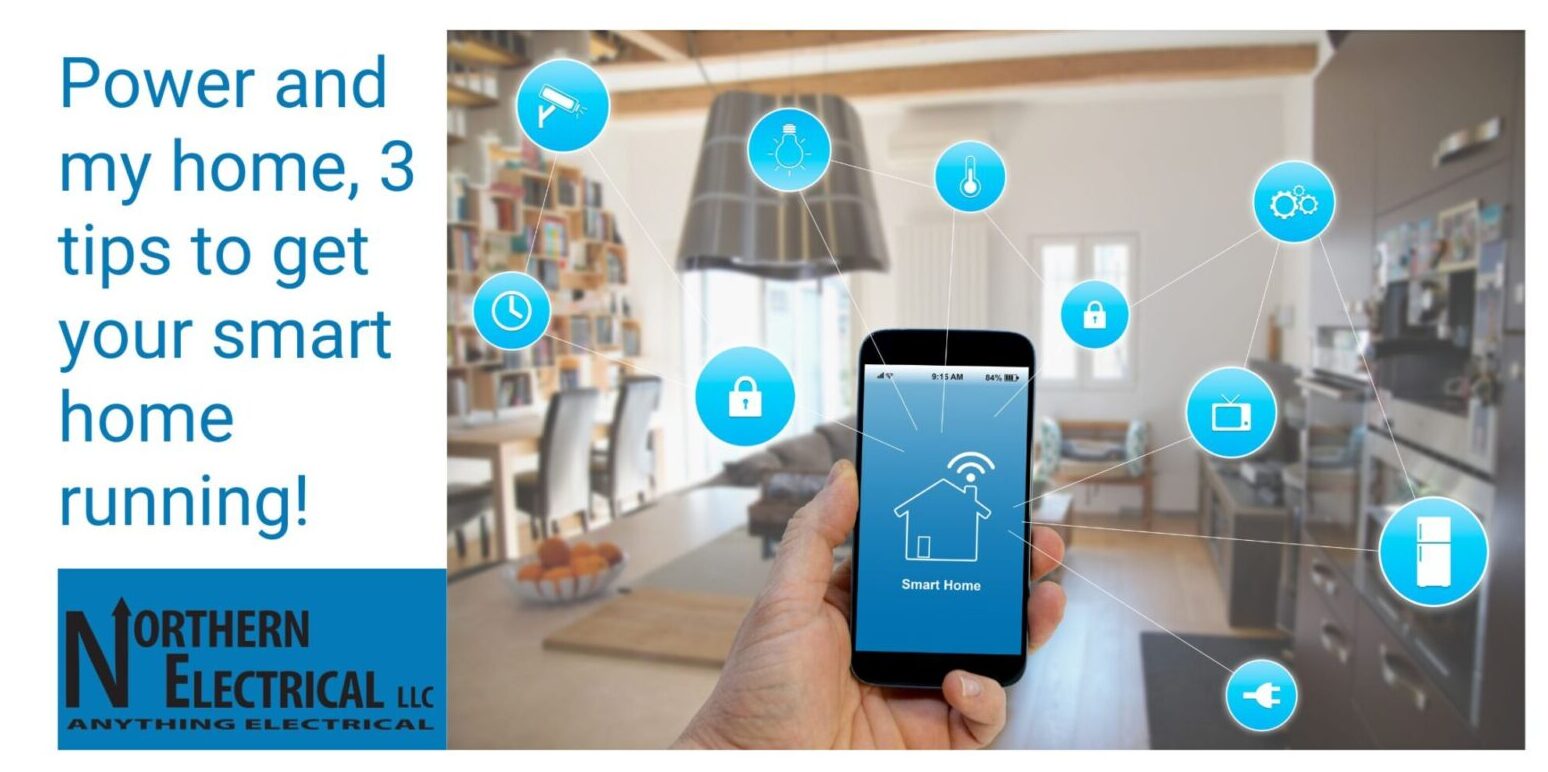 Power and my home, 3 tips to get your smart home running - Northern ...