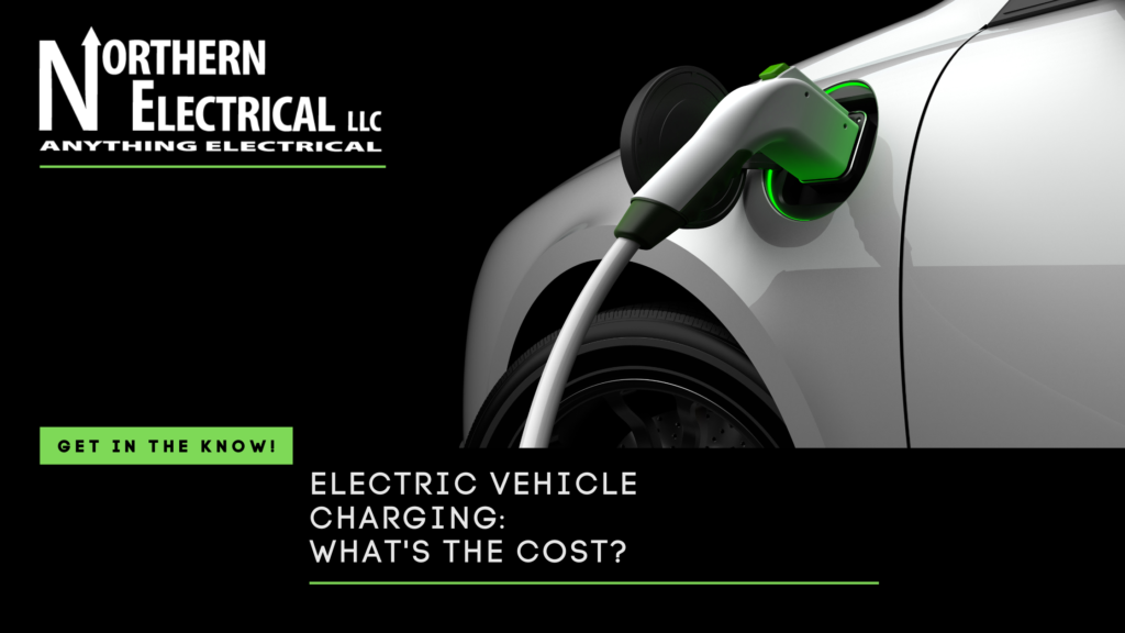 Electric Vehicle Charging: What's the cost? - Northern Electrical